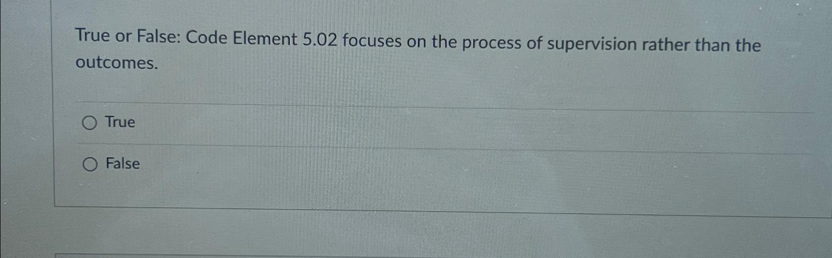 Solved True or False: Code Element 5.02 ﻿focuses on the | Chegg.com