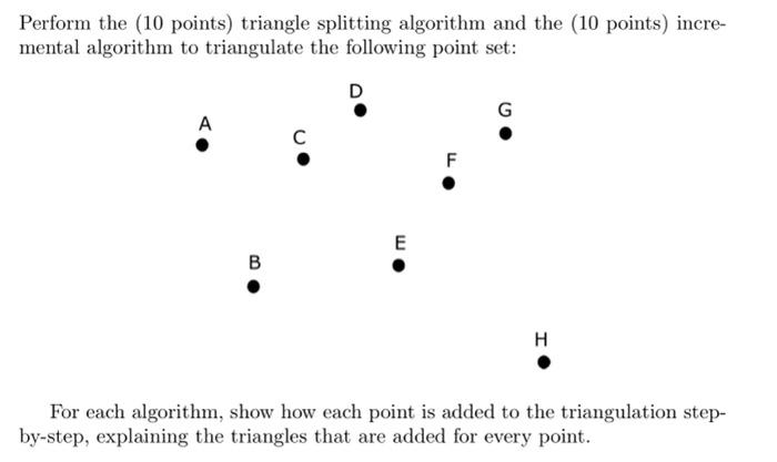 Solved Perform the (10 points) triangle splitting algorithm | Chegg.com