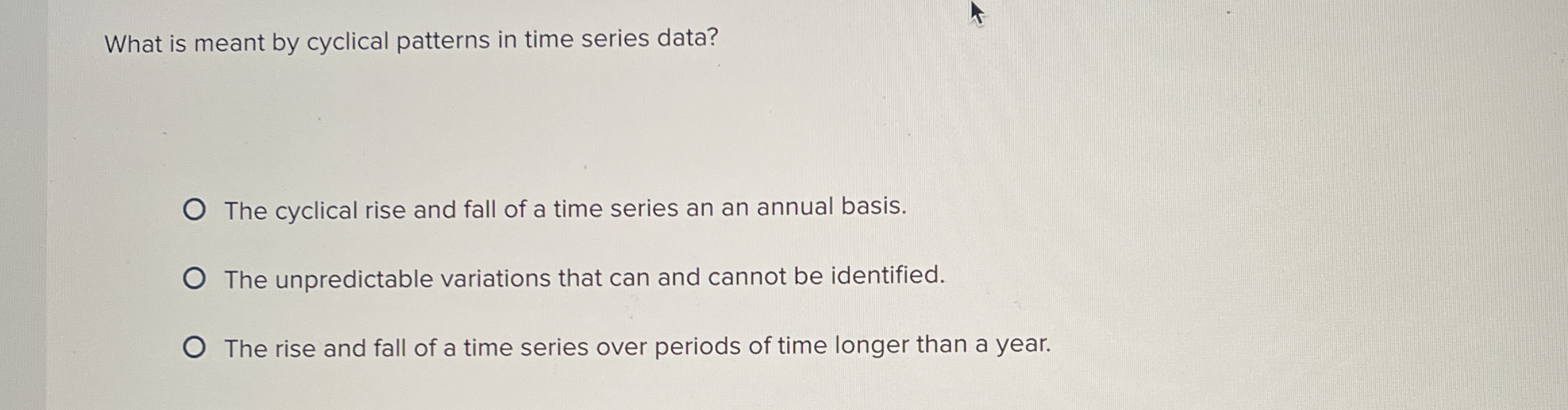 Solved What is meant by cyclical patterns in time series | Chegg.com
