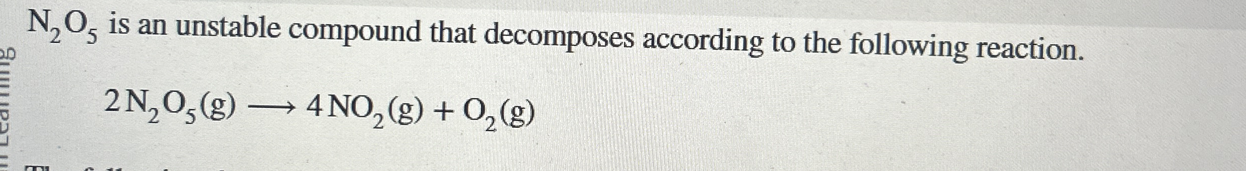Solved N2O5 ﻿is an unstable compound that decomposes | Chegg.com