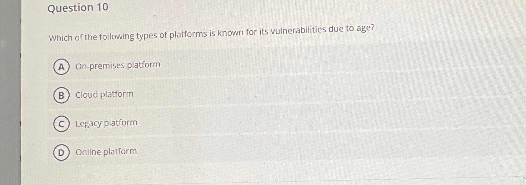 Solved Question 10Which of the following types of platforms | Chegg.com