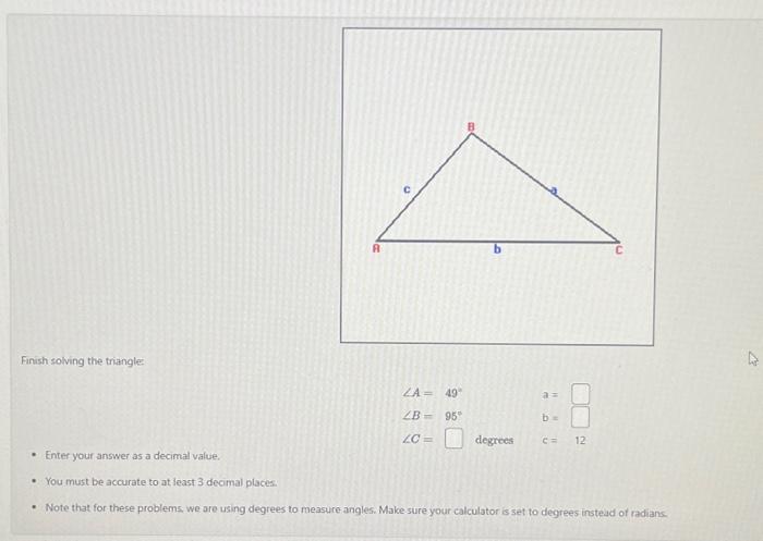 Solved Finish solving the triangle: @ A ZA = ZB= LC= 49° | Chegg.com