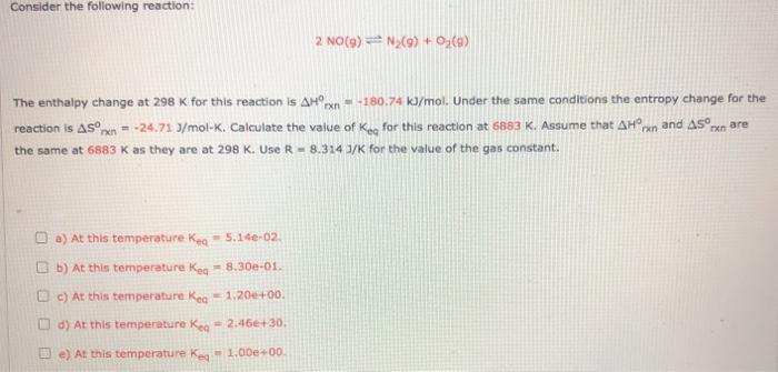 Solved Consider the following reaction: 2 NO(g) = N2(9) + | Chegg.com