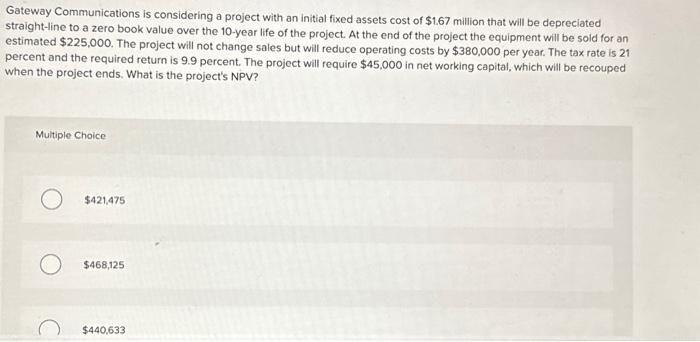 Solved Gateway Communications is considering a project with | Chegg.com