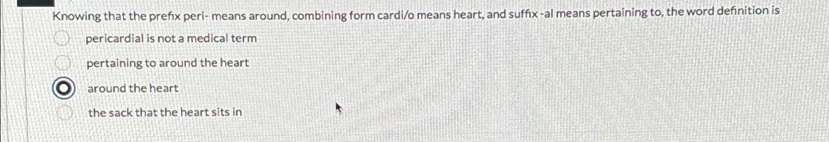 Solved Knowing that the prefix peri-means around, combining | Chegg.com