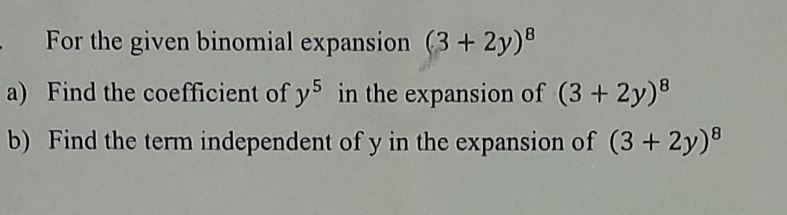 Solved For the given binomial expansion (3+2y)8a) ﻿Find the | Chegg.com
