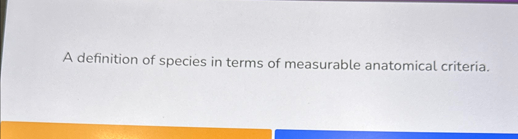 Solved A definition of species in terms of measurable | Chegg.com