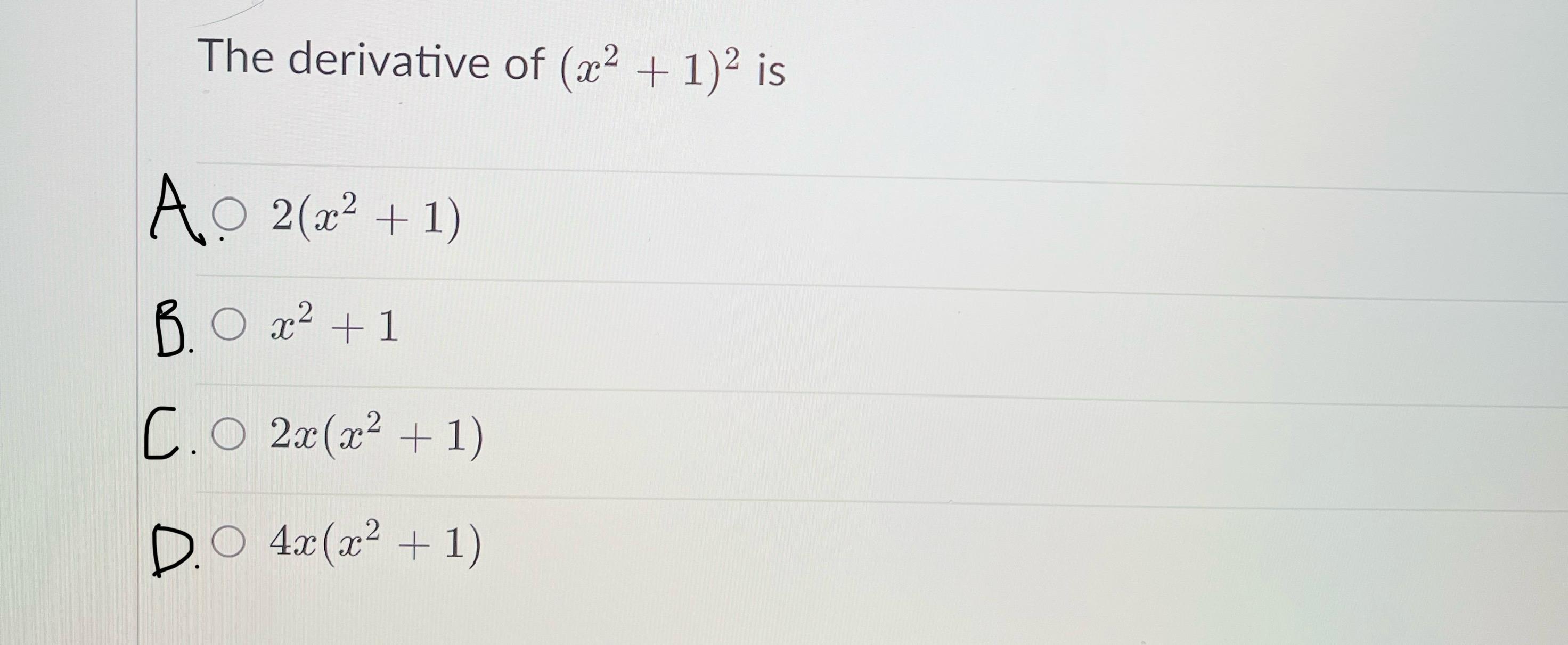Solved The derivative of (x2+1)2 | Chegg.com