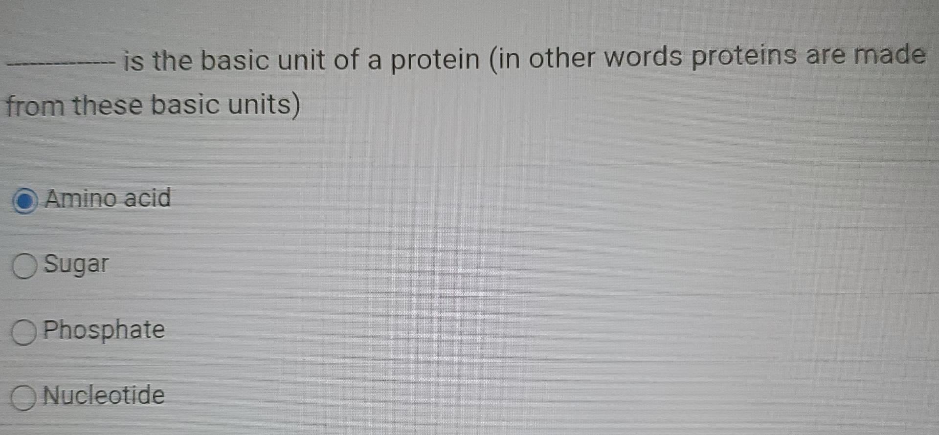 Solved is the basic unit of a protein (in other words | Chegg.com