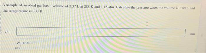Solved A sample of an ideal gas has a volume of 2.37 L at | Chegg.com