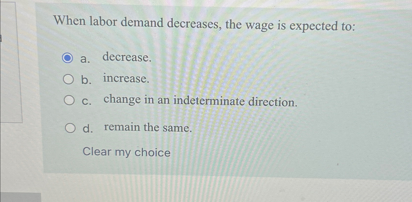 Solved When labor demand decreases, the wage is expected | Chegg.com