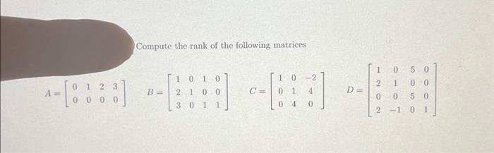 Solved Compute the rank of the following matrices | Chegg.com