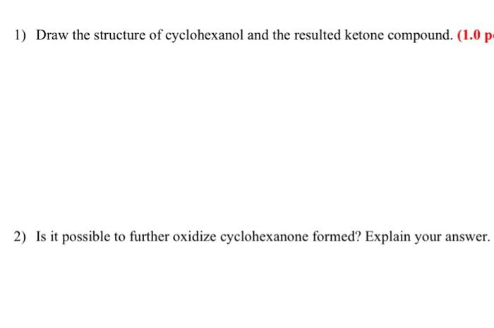 Solved 1) Draw the structure of cyclohexanol and the | Chegg.com