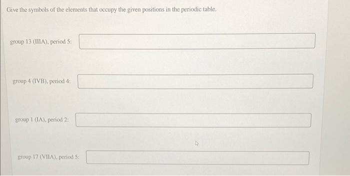 Solved Give the symbols of the elements that occupy the | Chegg.com