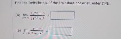 Solved Find the limits below. If the limit does not exist, | Chegg.com