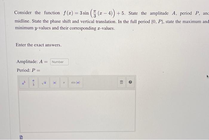 Solved Consider the function f(x)=3sin(3π(x−4))+5. State the | Chegg.com