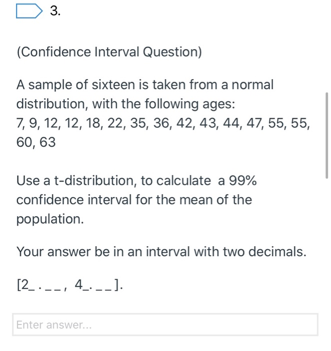 Solved 3. (Confidence Interval Question) A sample of sixteen | Chegg.com