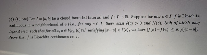 Solved (4) (15 pts) Let I = [a, b] be a closed bounded | Chegg.com