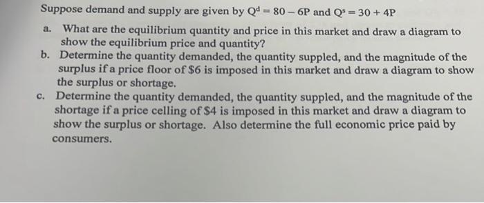 Solved Suppose demand and supply are given by Qd = 80 - 6P | Chegg.com