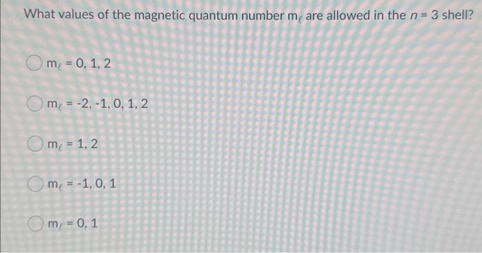 Solved What values of the magnetic quantum number mℓ are | Chegg.com