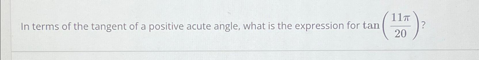 Solved In terms of the tangent of a positive acute angle, | Chegg.com