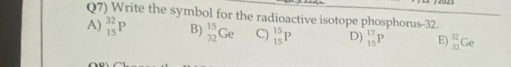 Solved Q7) Write the symbol for the radioactive isotope | Chegg.com