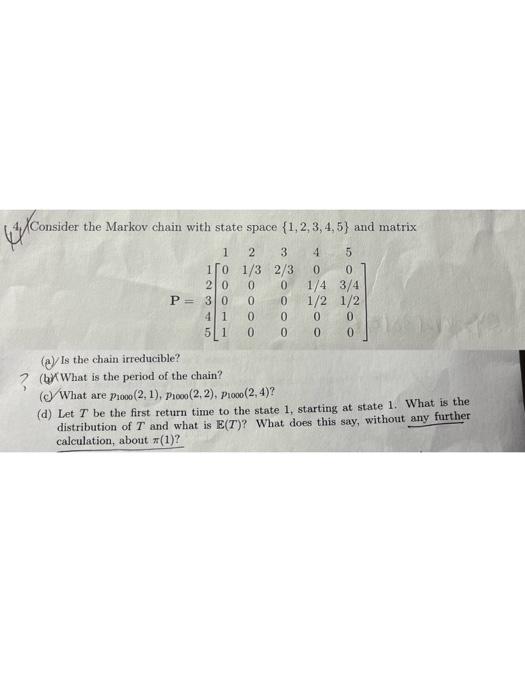 Solved 4. Consider the Markov chain with state space | Chegg.com