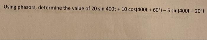 Solved Using phasors, determine the value of | Chegg.com