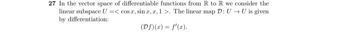 Solved 27 In the vector space of differentiable functions | Chegg.com