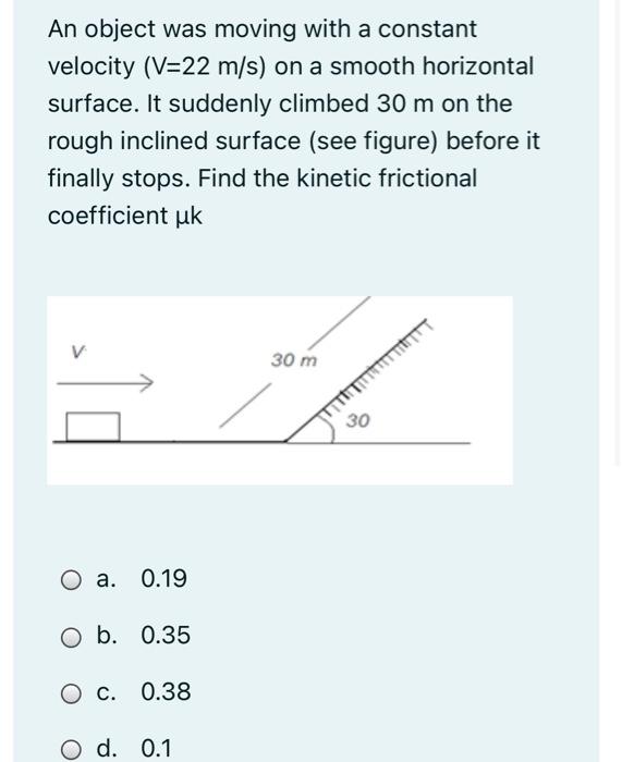 Solved An object was moving with a constant velocity (V=22 | Chegg.com