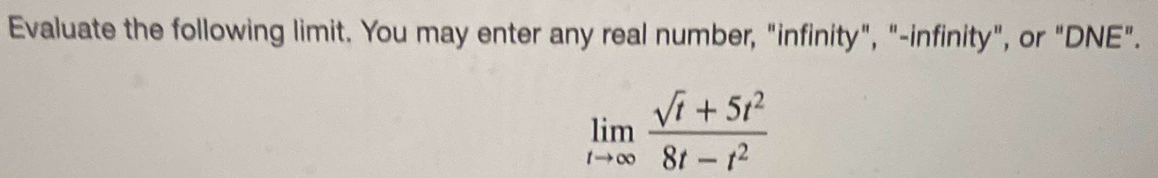 Solved Evaluate the following limit. ﻿You may enter any real | Chegg.com