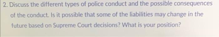 2. Discuss the different types of police conduct and | Chegg.com
