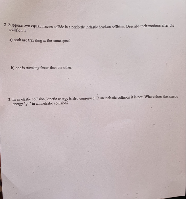 Solved 2. Suppose two equal masses collide in a perfectly | Chegg.com