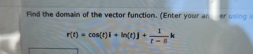 Solved Find the domain of the vector function. (Enter your | Chegg.com