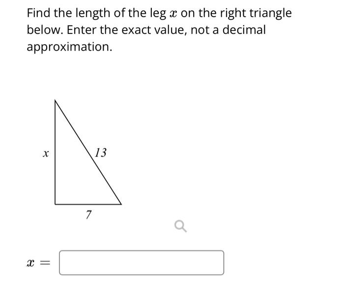[Solved]: Find the length of the leg x on the right triangl
