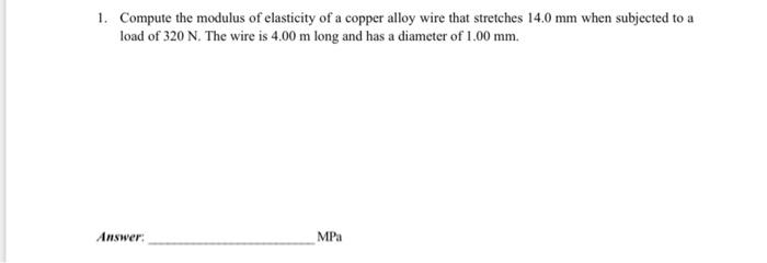 Solved 1. Compute the modulus of elasticity of a copper | Chegg.com