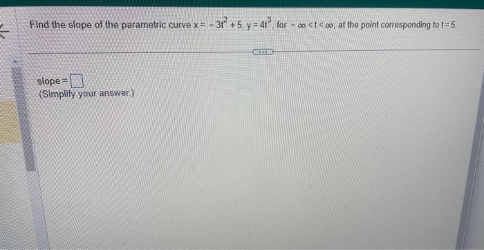 Solved Find the slope of the parametric curve | Chegg.com