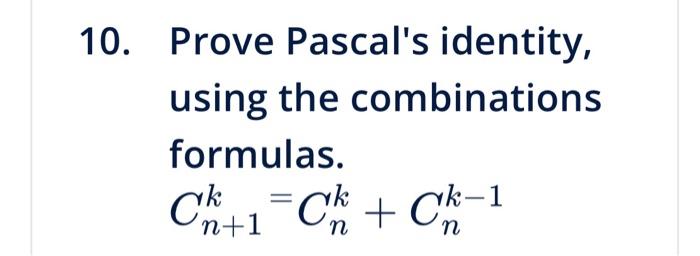 Solved 0. Prove Pascal's identity, using the combinations | Chegg.com