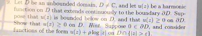 Solved 9. Let D be an unbounded domain, D + C, and let u(2) | Chegg.com