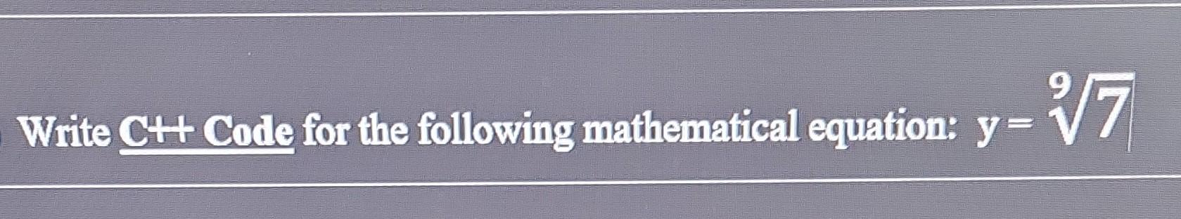 Solved Write Ct+ Code for the following mathematical | Chegg.com
