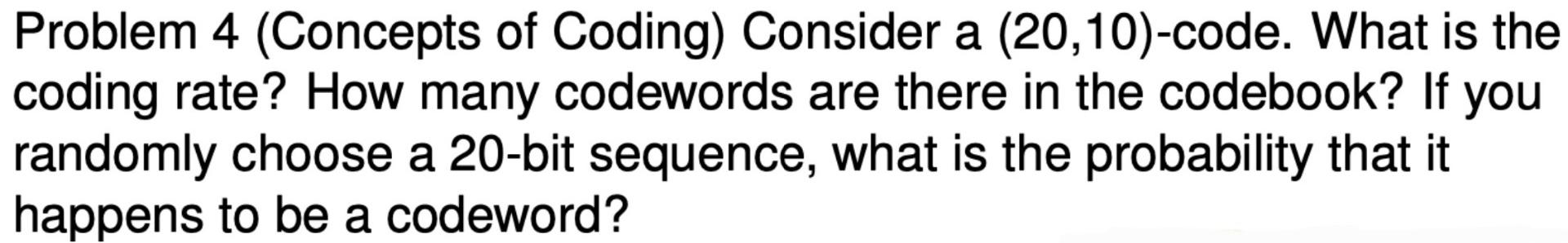 Solved Problem 4 (Concepts of Coding) Consider a | Chegg.com
