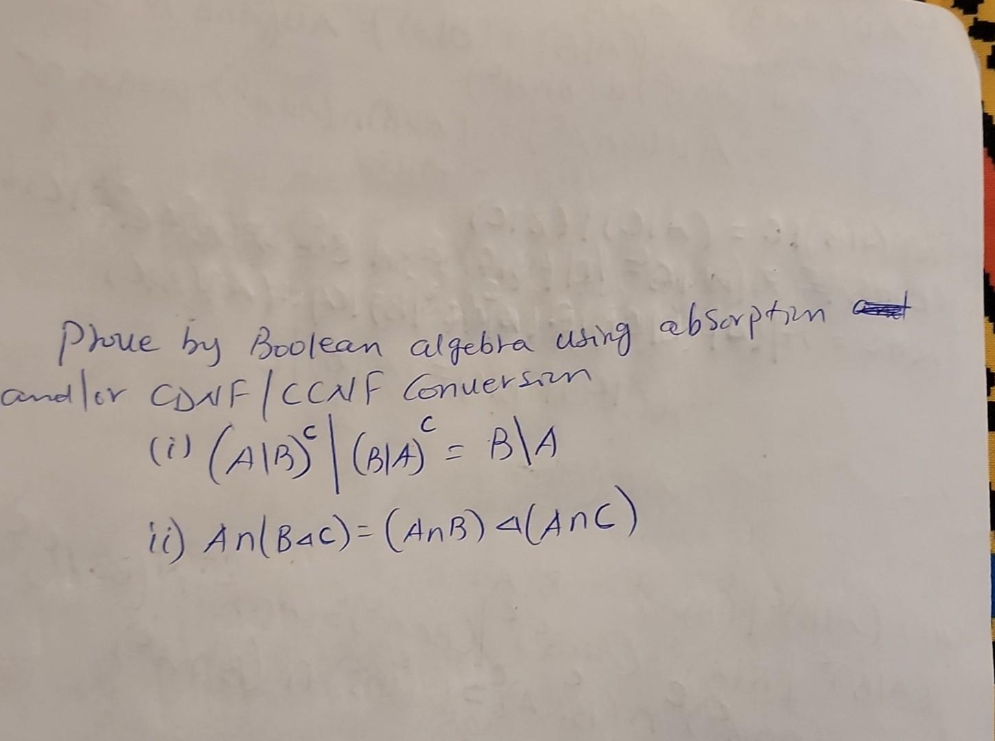 Solved Prove by Boolean algebra using absorption and or | Chegg.com