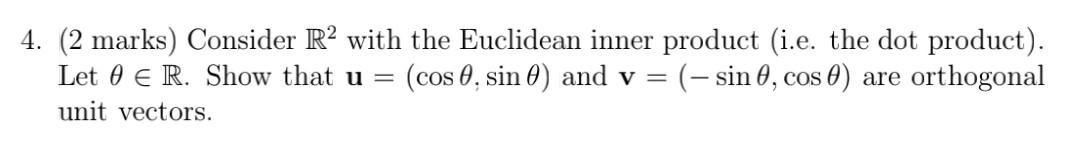 Solved 4. (2 marks) Consider R2 with the Euclidean inner | Chegg.com