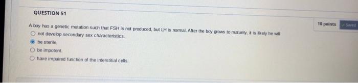 Solved QUESTION 51 A boy has a genetic mutation such that | Chegg.com