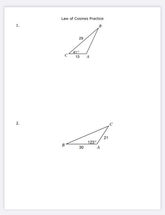 Solved Law of Cosines Practice B 1. 29 410 13 A 2. 21 123 30 | Chegg.com