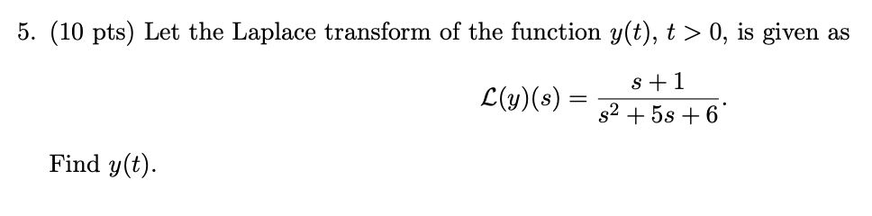 Solved (10 ﻿pts) ﻿Let the Laplace transform of the function | Chegg.com