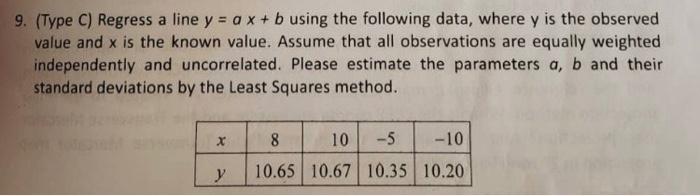 Solved 9. (Type C) Regress a line y=ax+b using the following | Chegg.com