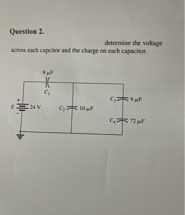 Solved Question 2. across each capcitor and the charge on | Chegg.com