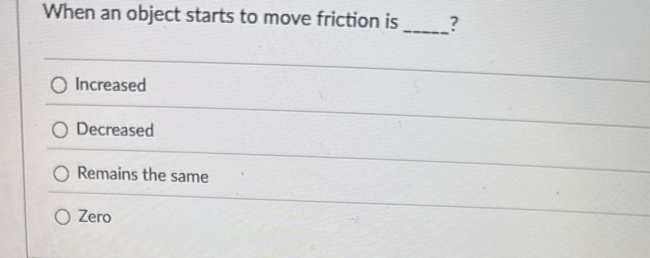Solved When an object starts to move friction is | Chegg.com