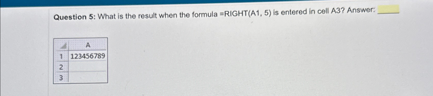 Solved Question 5: What is the result when the formula = | Chegg.com